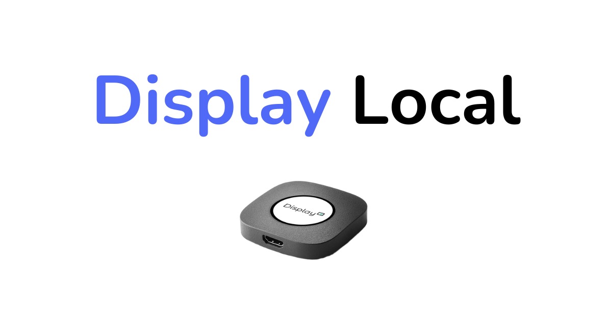 Display Local: Digital Signage Made Easy